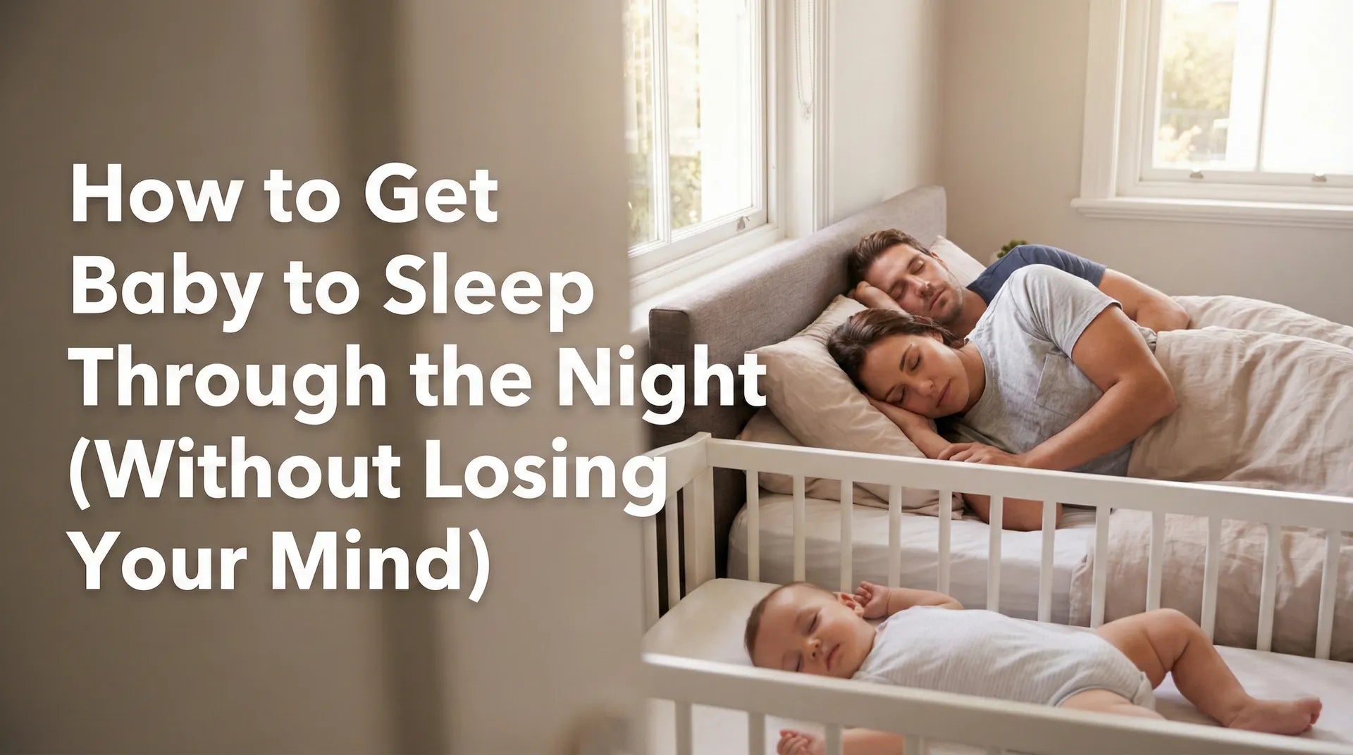 How to Get Baby to Sleep Through the Night: The "Comfort-First" Method